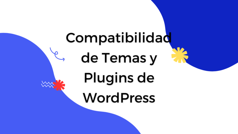 Problemas de Compatibilidad de Temas y Plugins de WordPress - Programadores WordPress